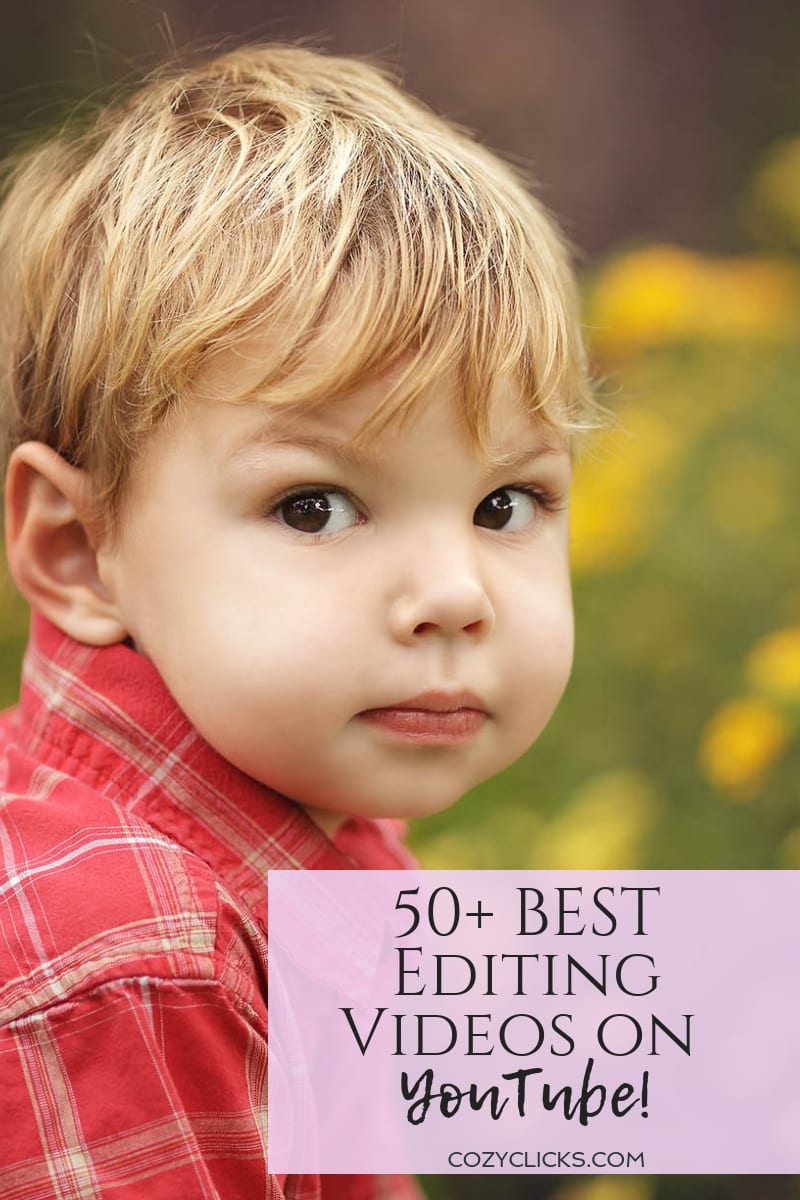 50+ of My Best Editing Tutorials on YouTube!